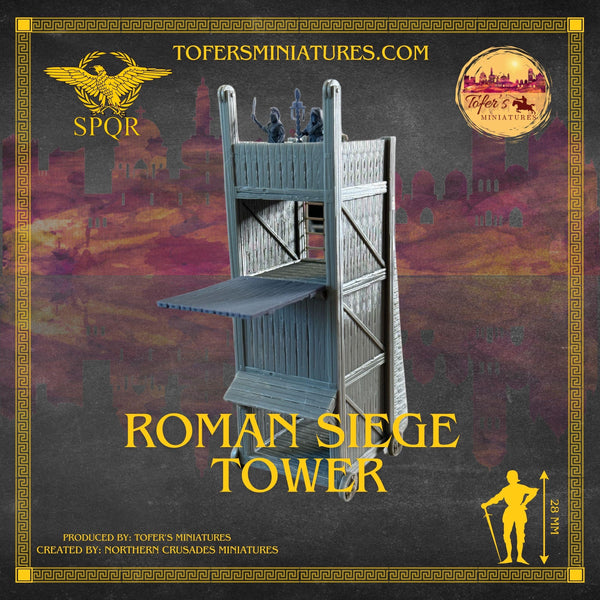 Roman Siege Tower. 28 mm Scale – Tofer’s Miniatures